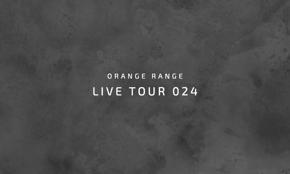 ORANGE RANGE LIVE TOUR 024